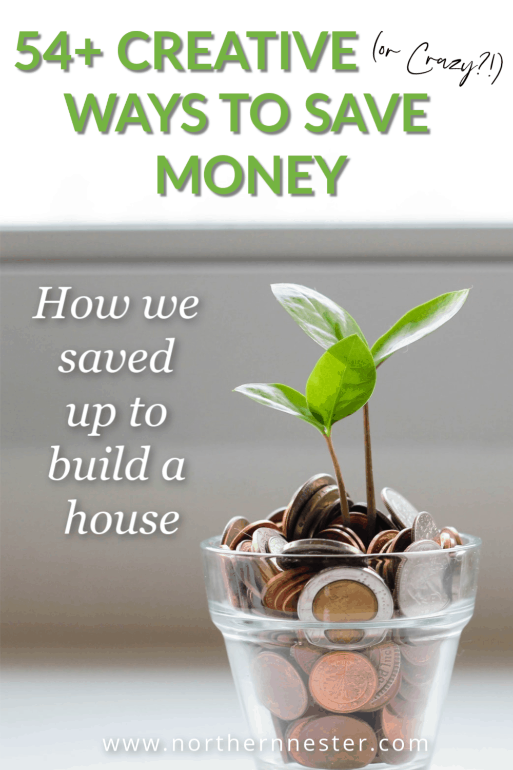 54+ Ways To Save Money: How We Saved To Build - Northern Nester