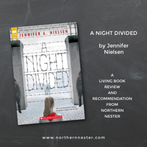A Night Divided by Jennifer Nielsen | Living Book Review - Northern Nester